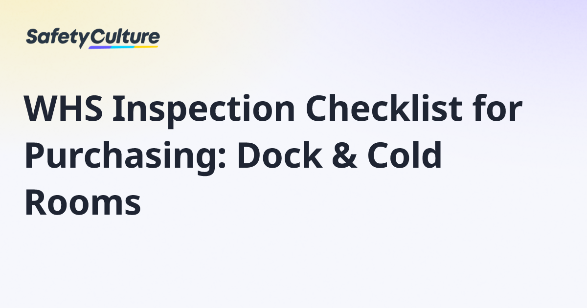 WHS Inspection Checklist for Purchasing: Dock & Cold Rooms | Free Template