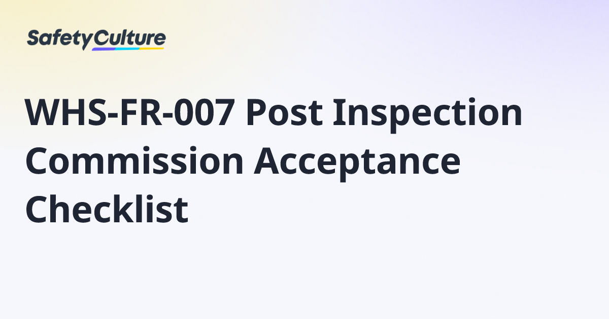 WHS-FR-007 Post Inspection Commission Acceptance Checklist | Free Template