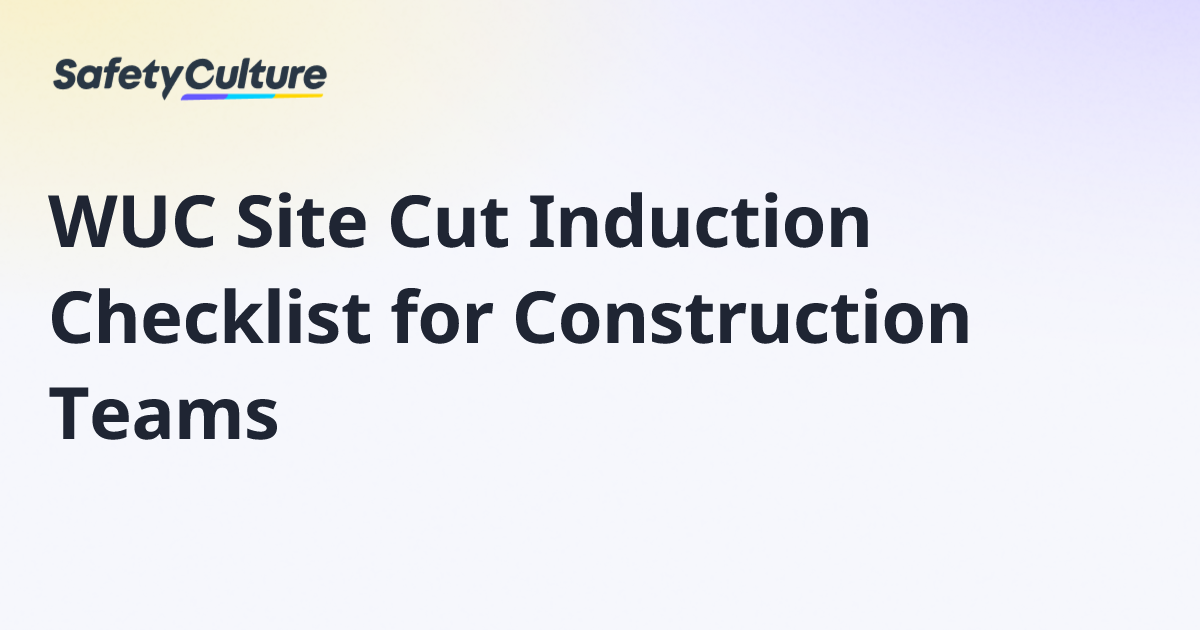 WUC Site Cut Induction Checklist for Construction Teams | Free Template