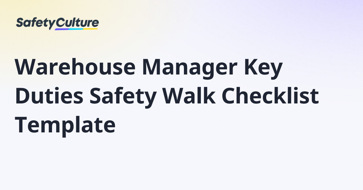 Warehouse Manager Key Duties Safety Walk Checklist Template | Free Template