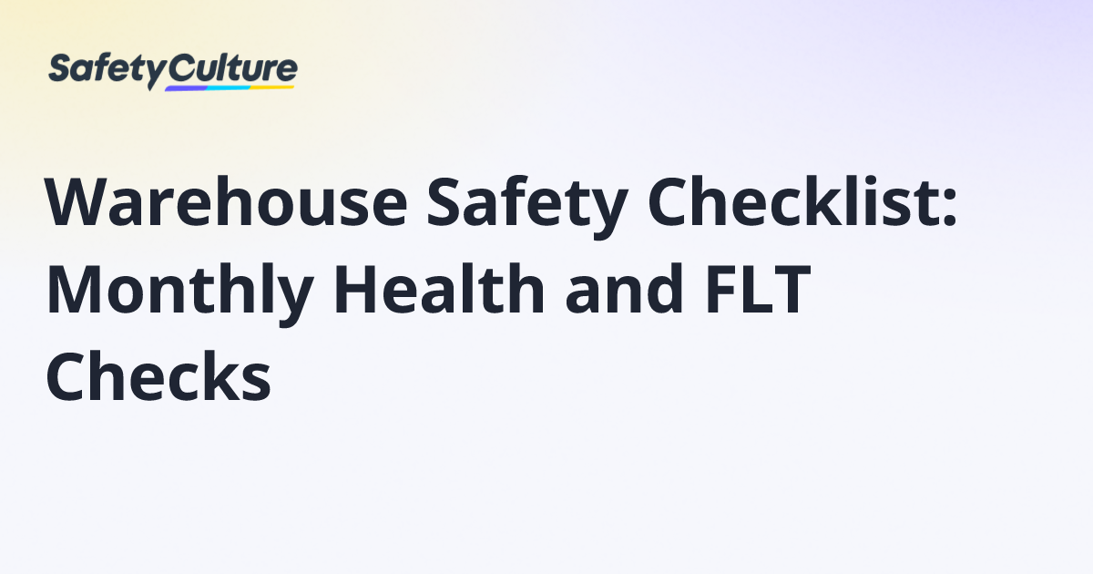 Warehouse Safety Checklist: Monthly Health and FLT Checks | Free Template