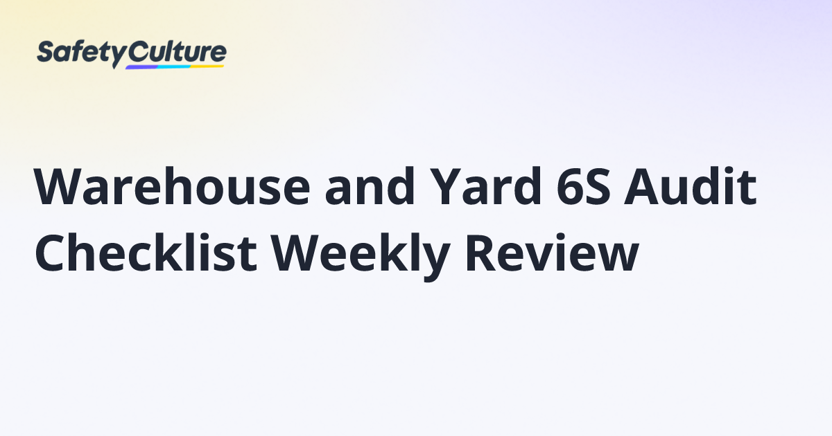 Warehouse and Yard 6S Audit Checklist Weekly Review | Free Template