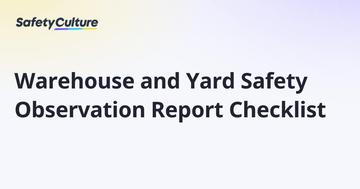 Warehouse and Yard Safety Observation Report Checklist | Free Template