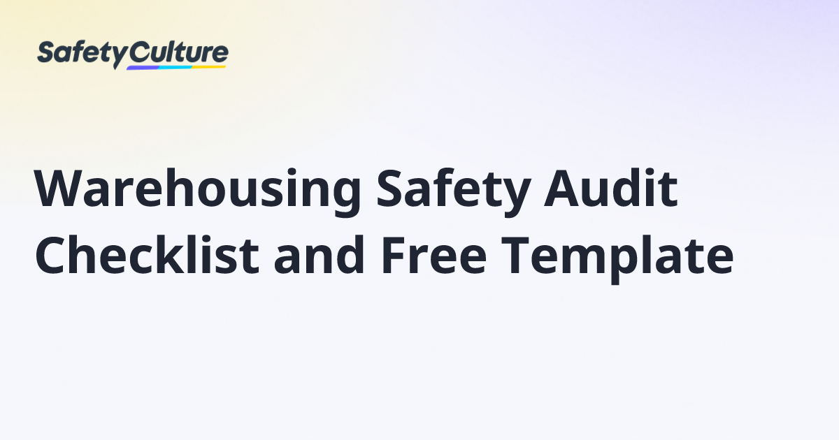 Warehousing Safety Audit Checklist and Free Template | Free Template