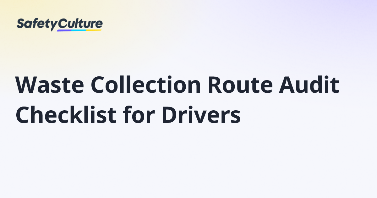 Waste Collection Route Audit Checklist for Drivers | Free Template