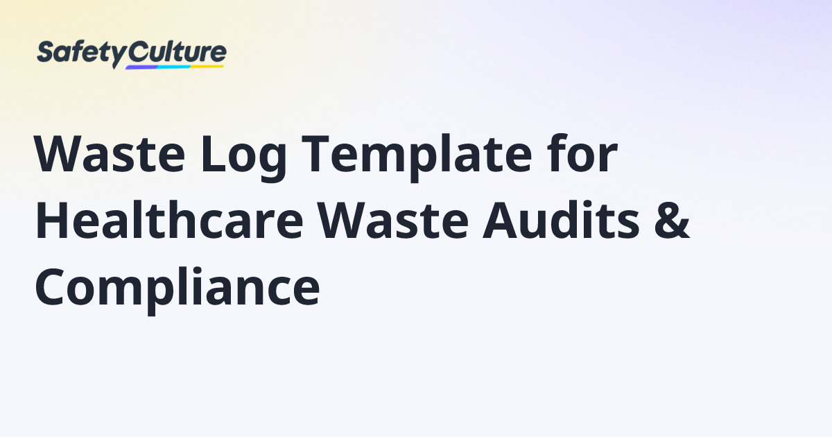 Waste Log Template for Healthcare Waste Audits & Compliance | Free Template