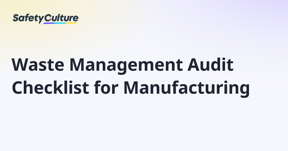Waste Management Audit Checklist for Manufacturing | Free Template