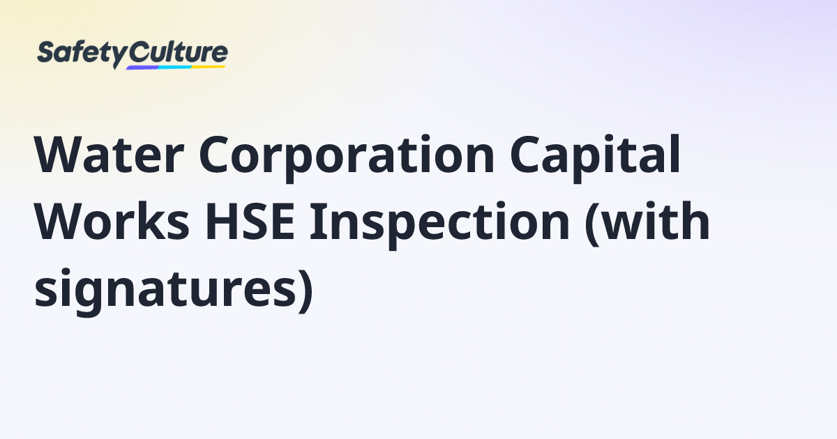 Water Corporation Capital Works HSE Inspection (with signatures) | Free ...