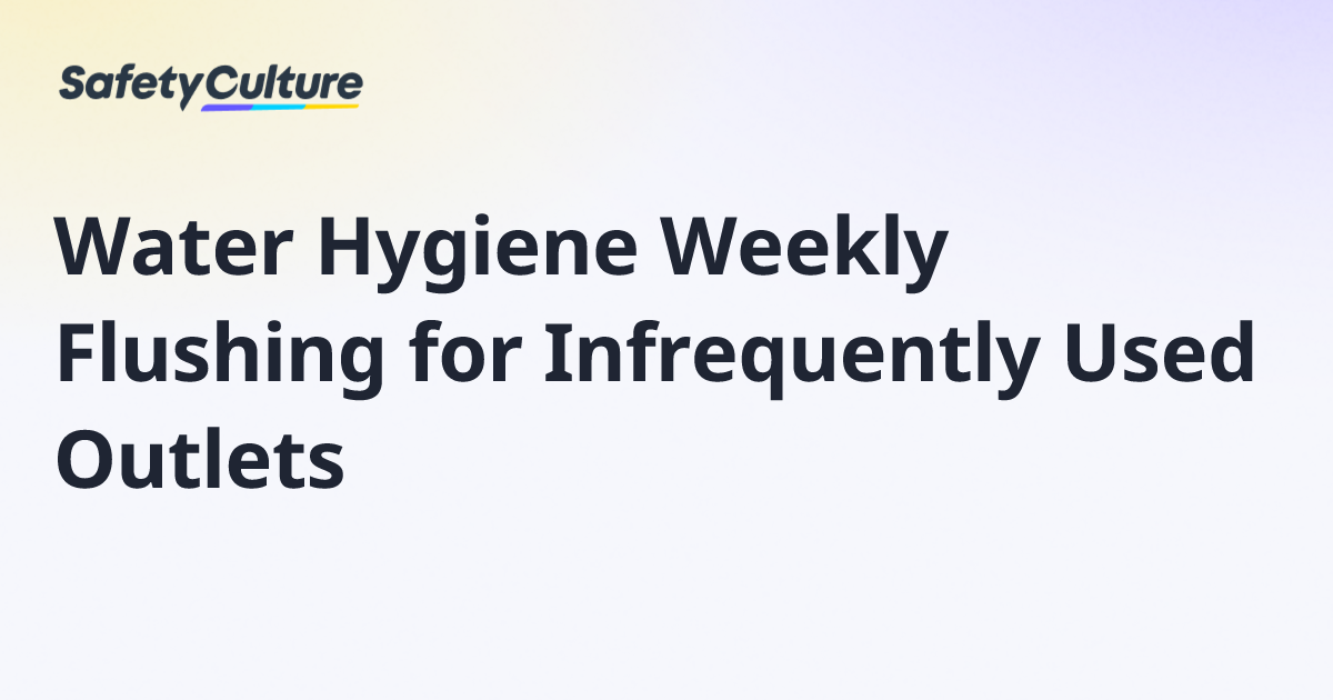 Water Hygiene Weekly Flushing for Infrequently Used Outlets | Free Template