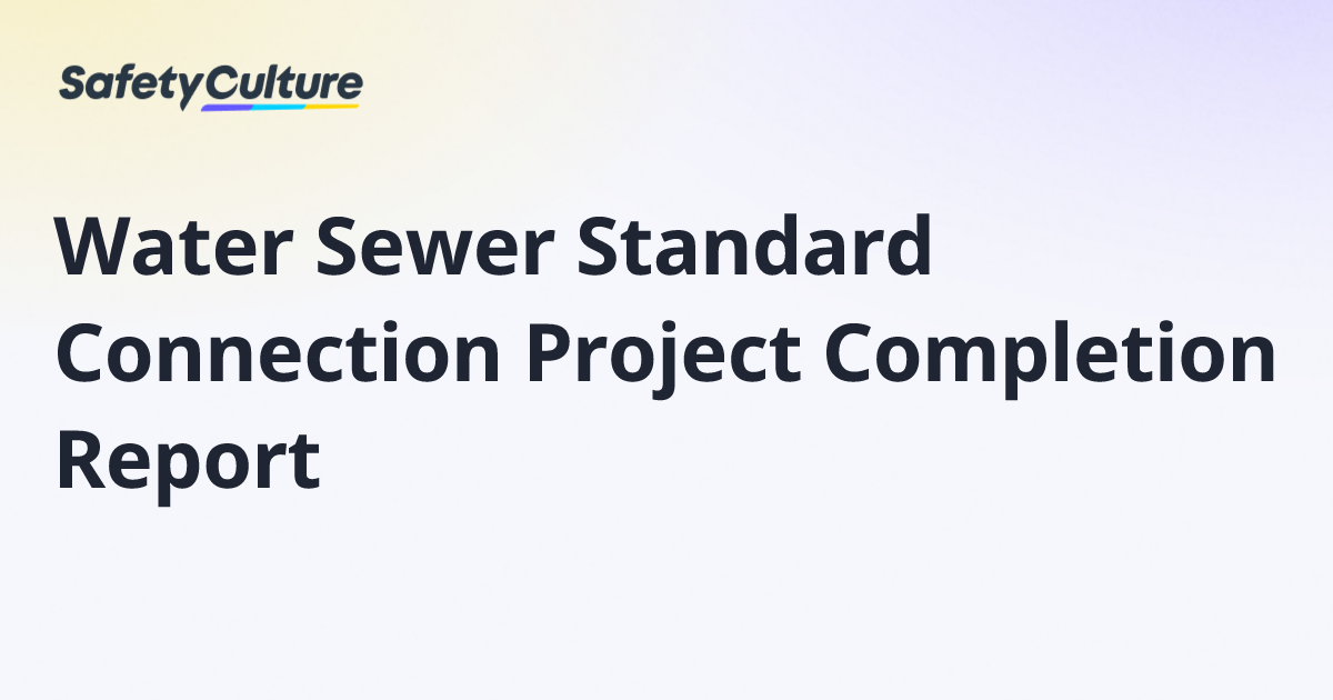 Water Sewer Standard Connection Project Completion Report | Free Template
