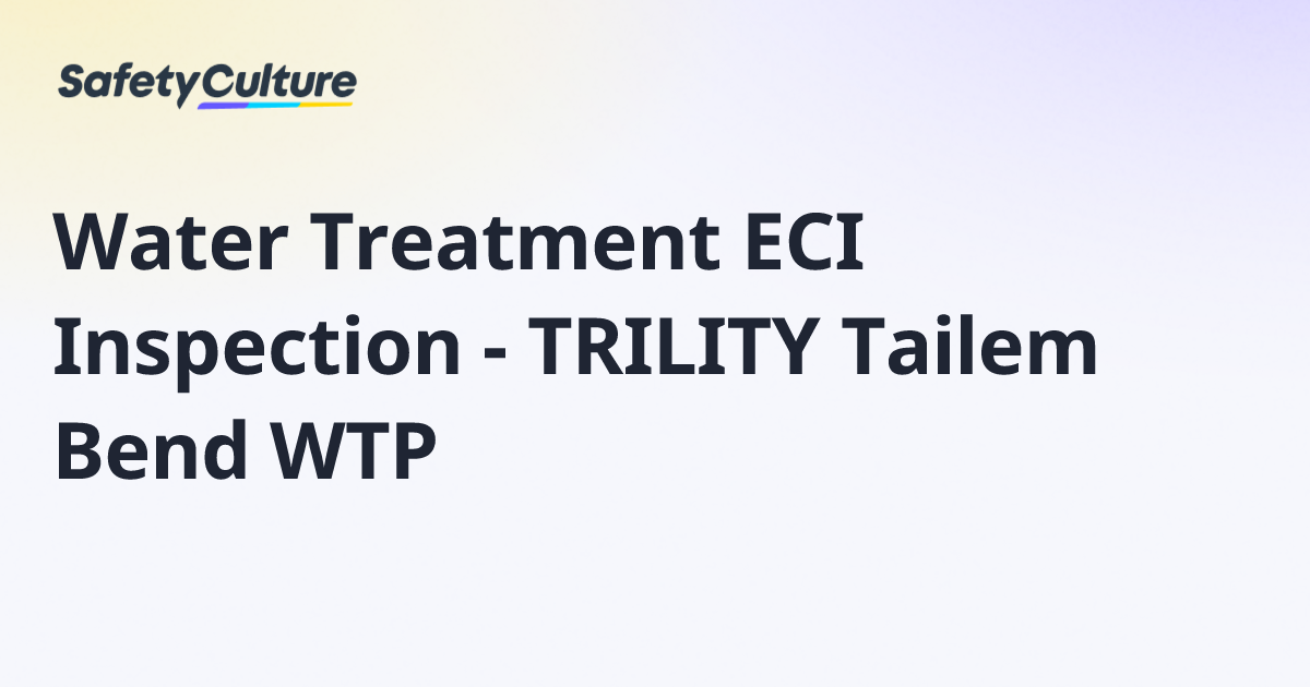 Water Treatment ECI Inspection - TRILITY Tailem Bend WTP | Free Template
