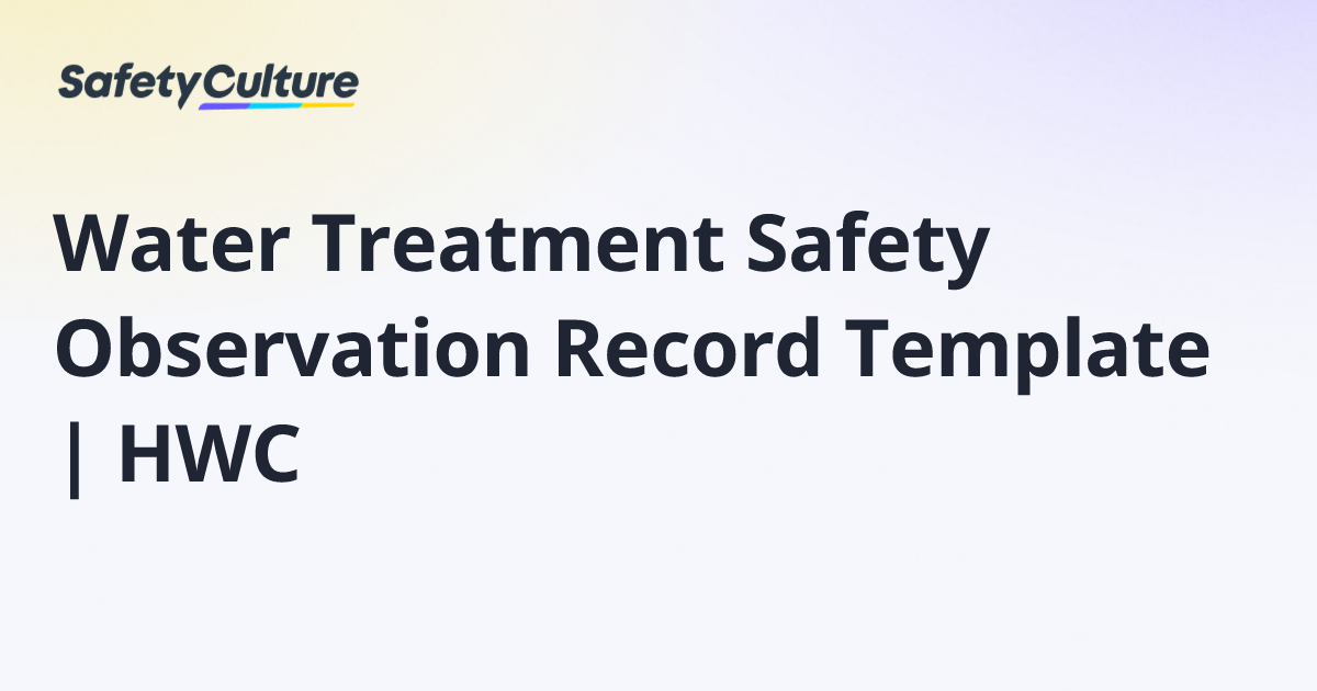 Water Treatment Safety Observation Record Template | HWC | Free Template