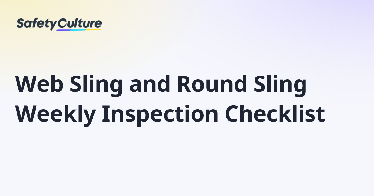 Web Sling and Round Sling Weekly Inspection Checklist | Free Template