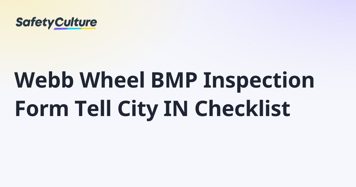 Webb Wheel BMP Inspection Form Tell City IN Checklist | Free Template