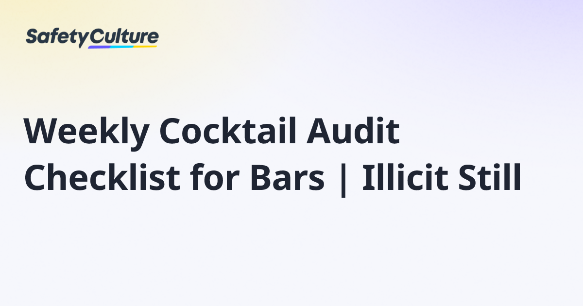 Weekly Cocktail Audit Checklist for Bars | Illicit Still | Free Template