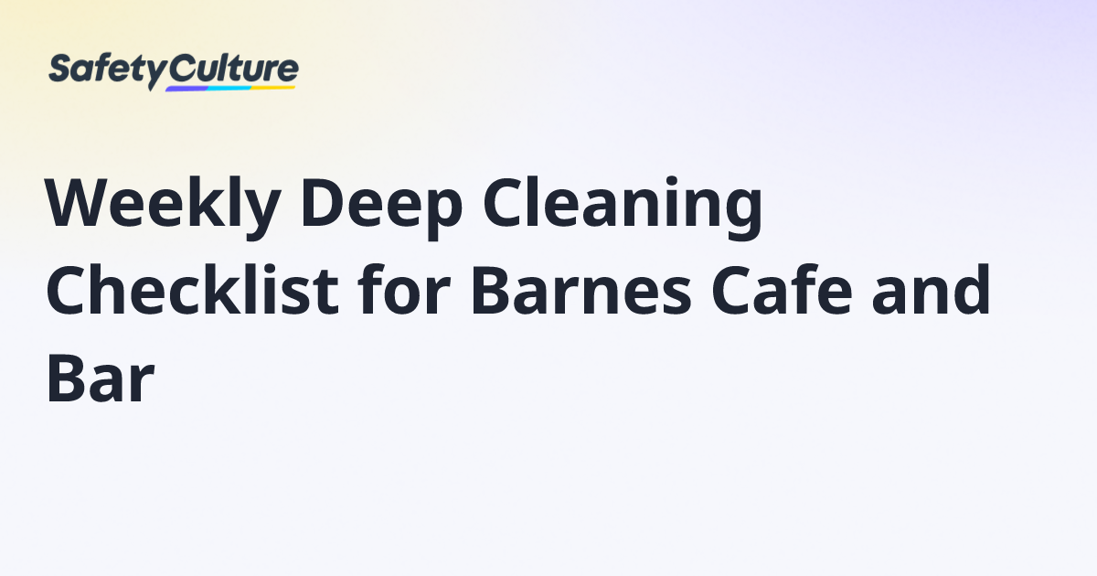 Weekly Deep Cleaning Checklist for Barnes Cafe and Bar | Free Template