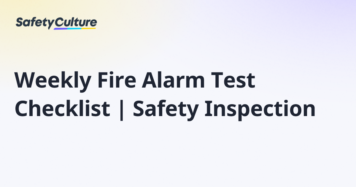 Weekly Fire Alarm Test Checklist | Safety Inspection | Free Template