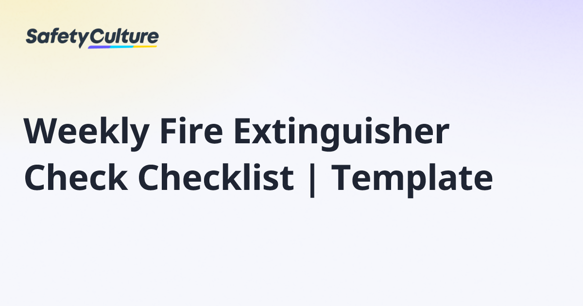 Weekly Fire Extinguisher Check Checklist | Template | Free Template
