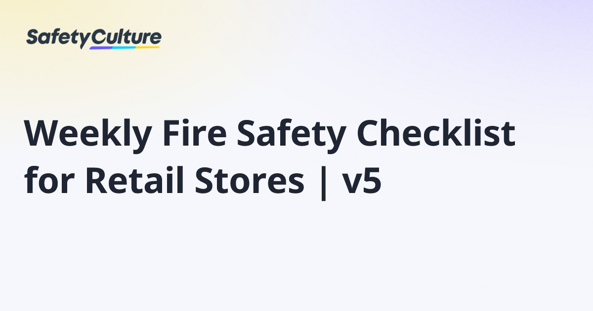 Weekly Fire Safety Checklist for Retail Stores | v5 | Free Template