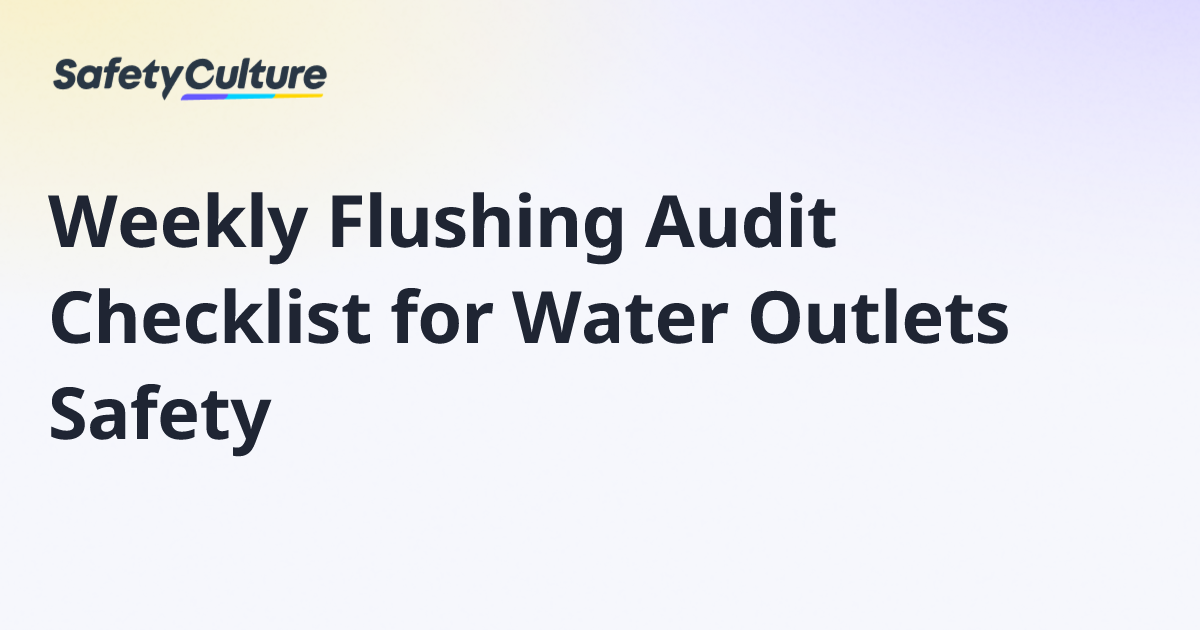 Weekly Flushing Audit Checklist for Water Outlets Safety | Free Template