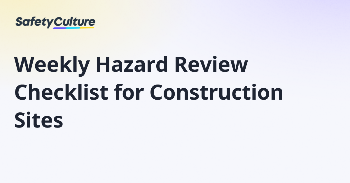 Weekly Hazard Review Checklist for Construction Sites | Free Template