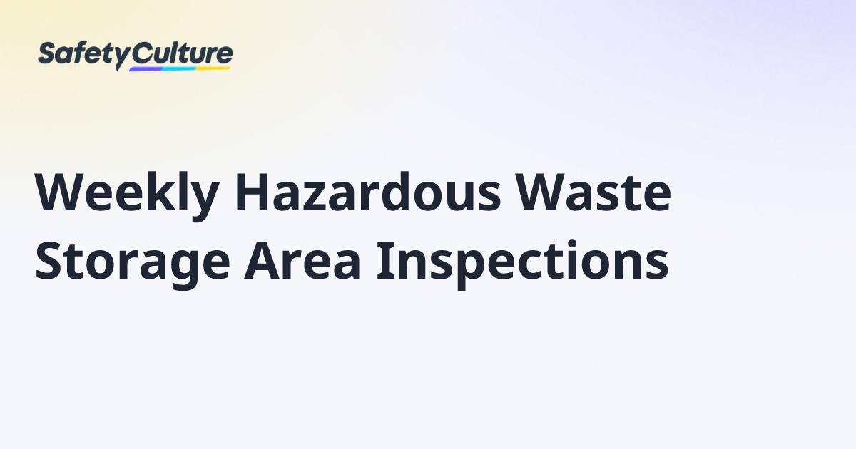 Weekly Hazardous Waste Storage Area Inspections | Free Template