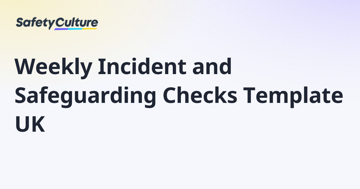 Weekly Incident and Safeguarding Checks Template UK | Free Template
