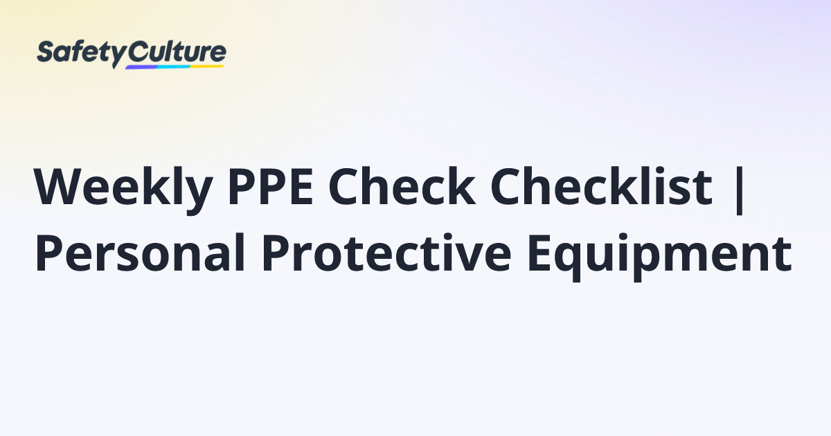 Weekly PPE Check Checklist | Personal Protective Equipment | Free Template