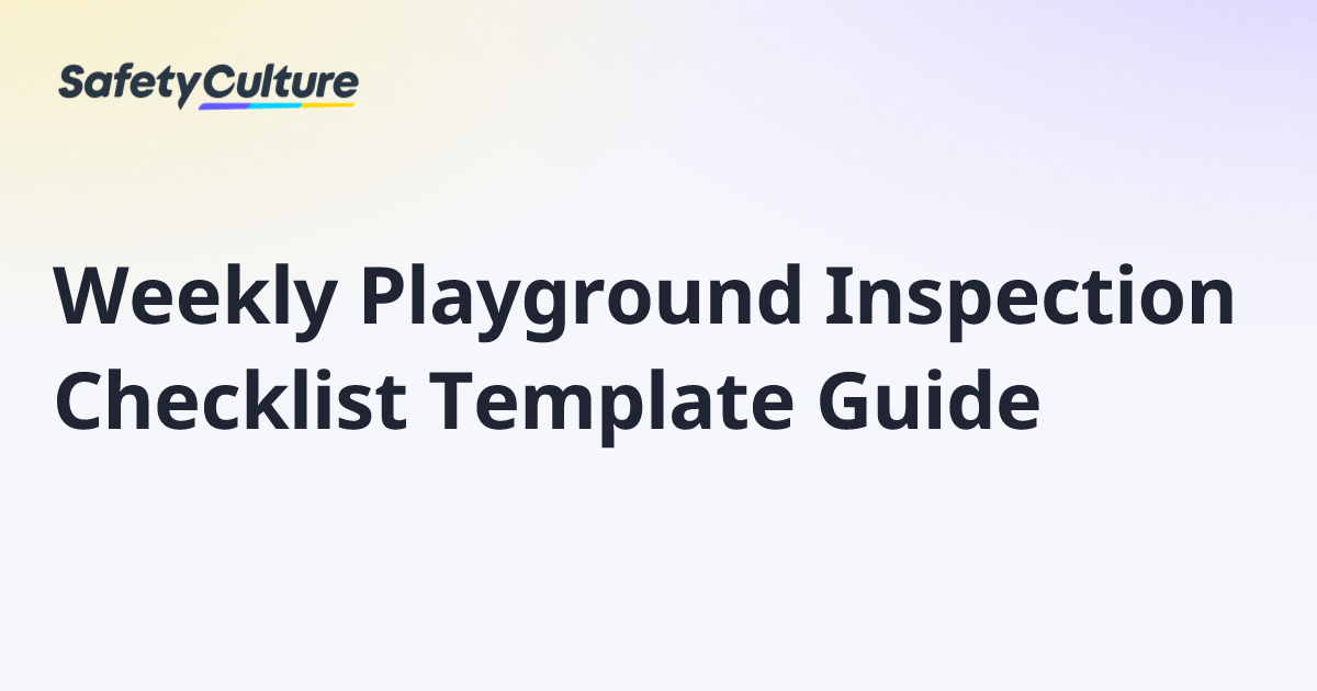 Weekly Playground Inspection Checklist Template Guide | Free Template