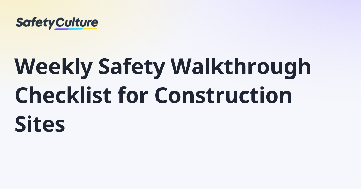 Weekly Safety Walkthrough Checklist for Construction Sites | Free Template
