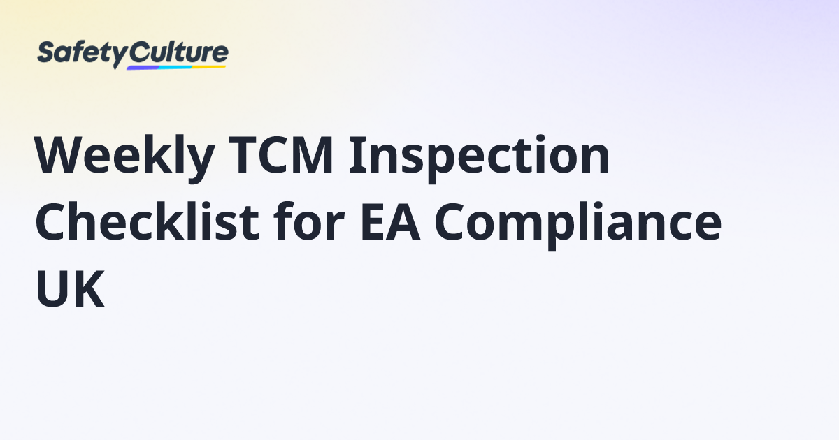 Weekly TCM Inspection Checklist for EA Compliance UK | Free Template