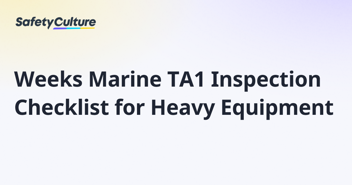 Weeks Marine TA1 Inspection Checklist for Heavy Equipment | Free Template
