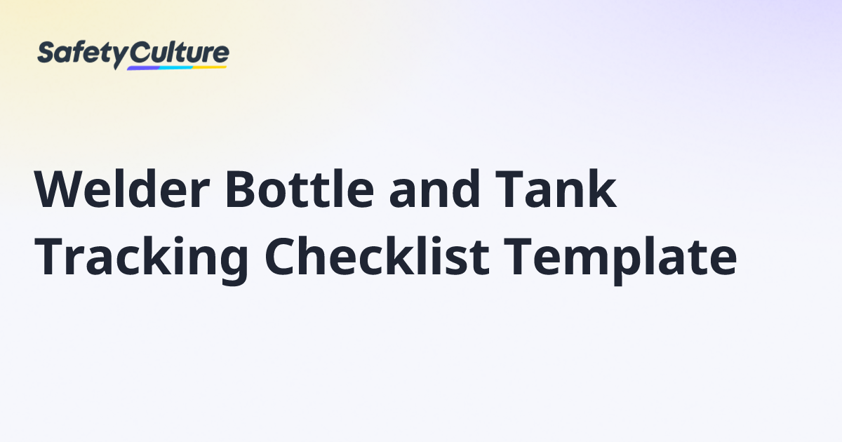 Welder Bottle and Tank Tracking Checklist Template | Free Template