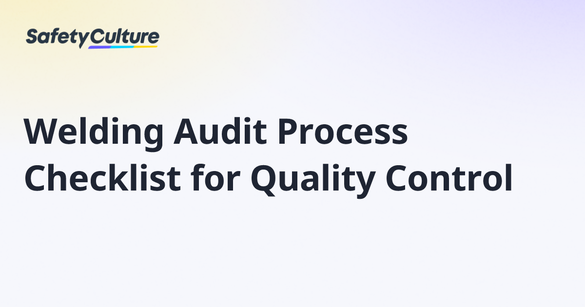 Welding Audit Process Checklist for Quality Control | Free Template