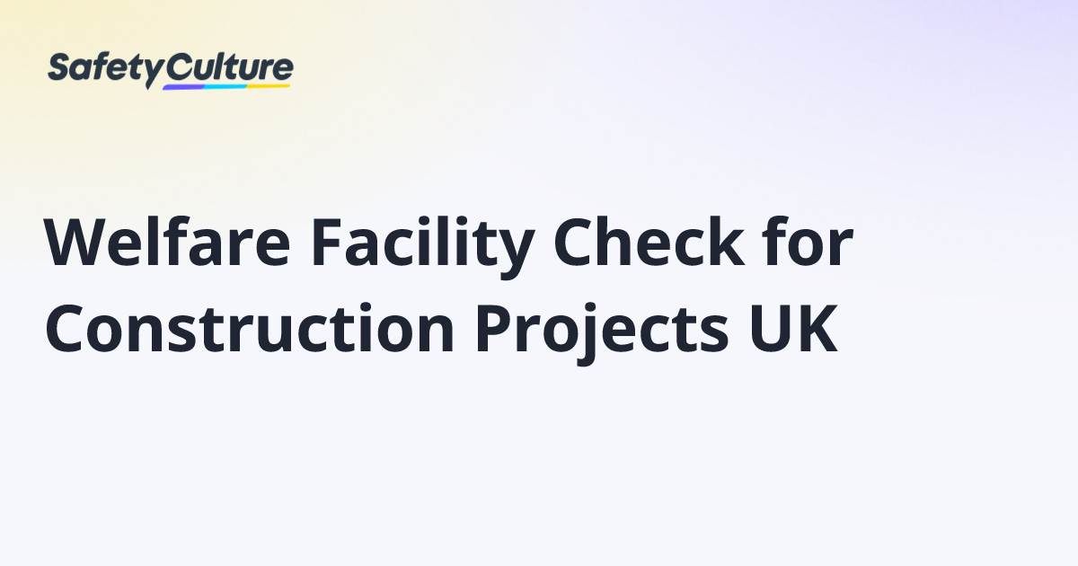 Welfare Facility Check for Construction Projects UK | Free Template
