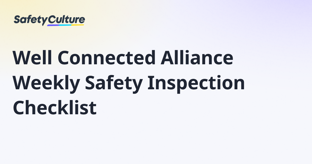 Well Connected Alliance Weekly Safety Inspection Checklist | Free Template