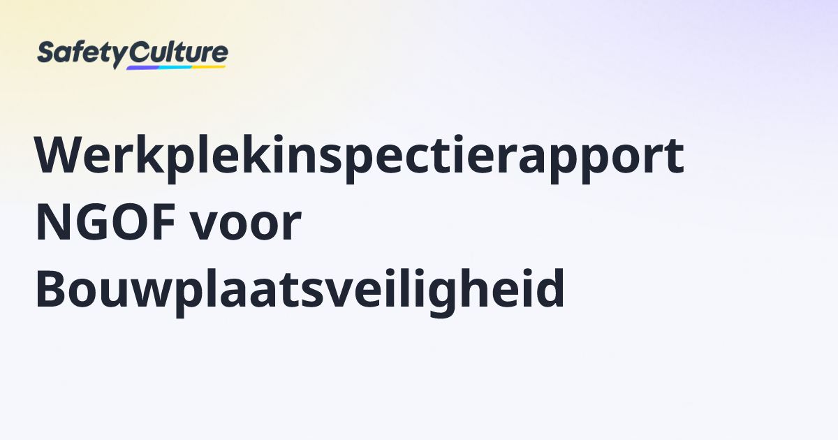 Werkplekinspectierapport NGOF voor Bouwplaatsveiligheid | Free Template