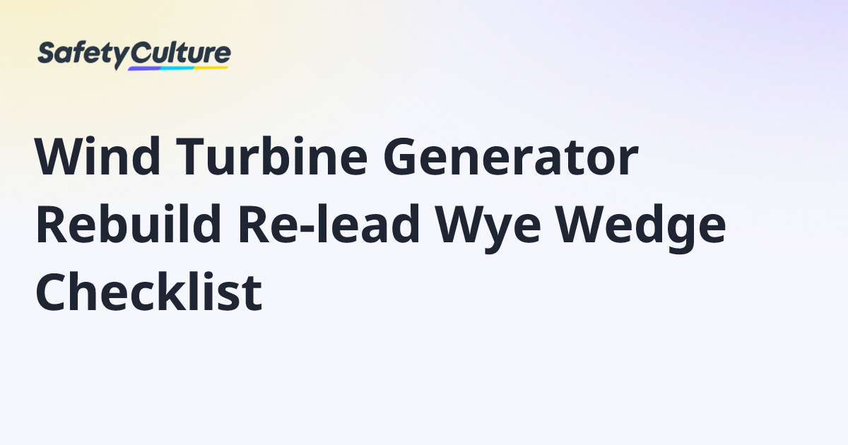 Wind Turbine Generator Rebuild Re-lead Wye Wedge Checklist | Free Template