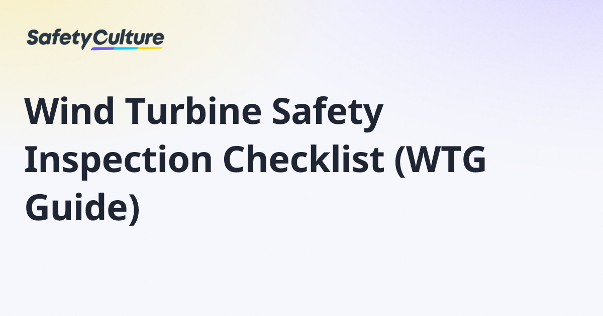 Wind Turbine Safety Inspection Checklist (WTG Guide) | Free Template