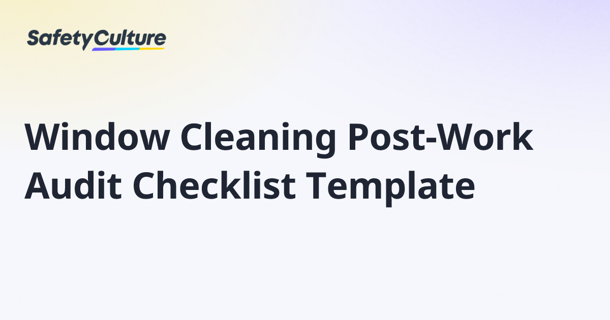 Window Cleaning Post-Work Audit Checklist Template | Free Template