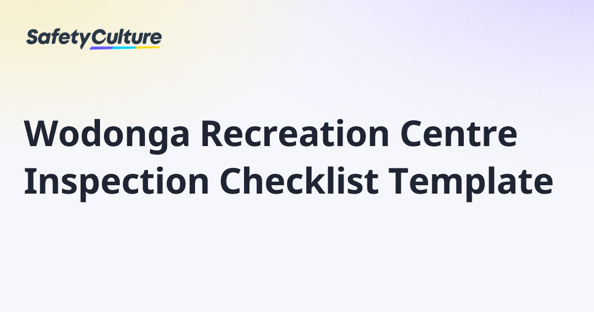 Wodonga Recreation Centre Inspection Checklist Template | Free Template