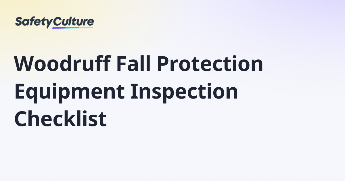 Woodruff Fall Protection Equipment Inspection Checklist | Free Template