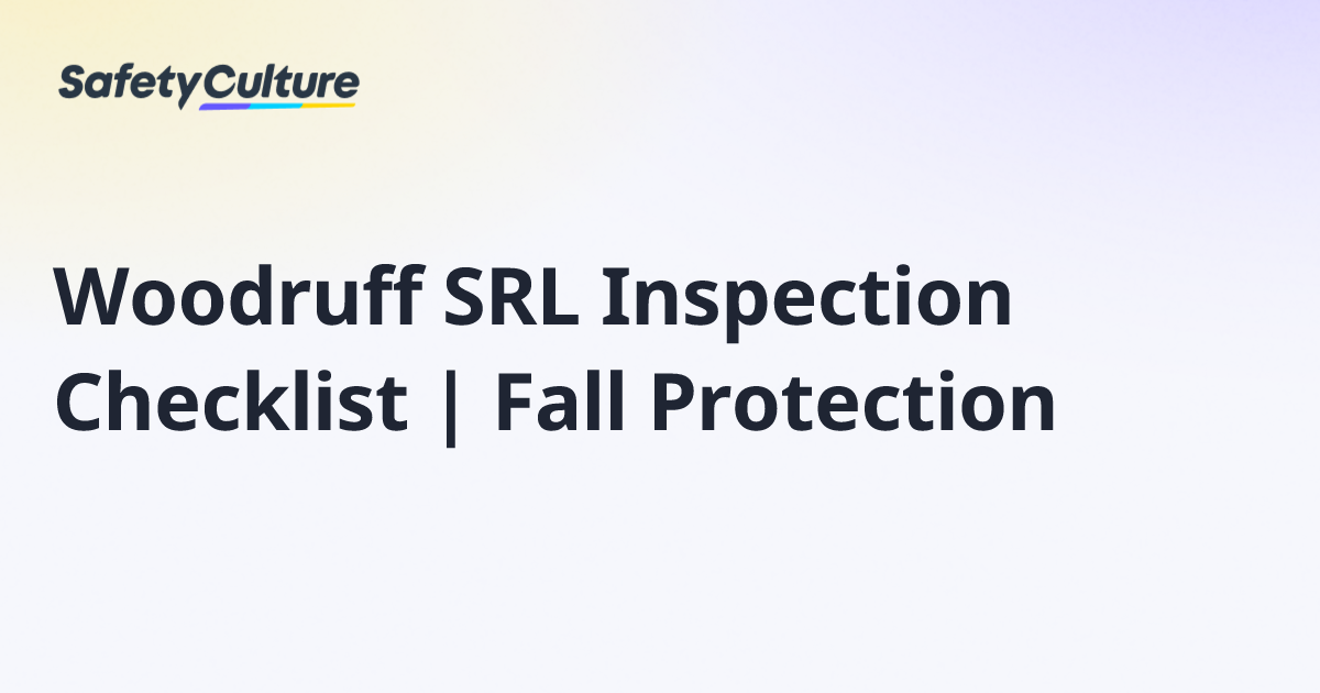 Woodruff SRL Inspection Checklist | Fall Protection | Free Template