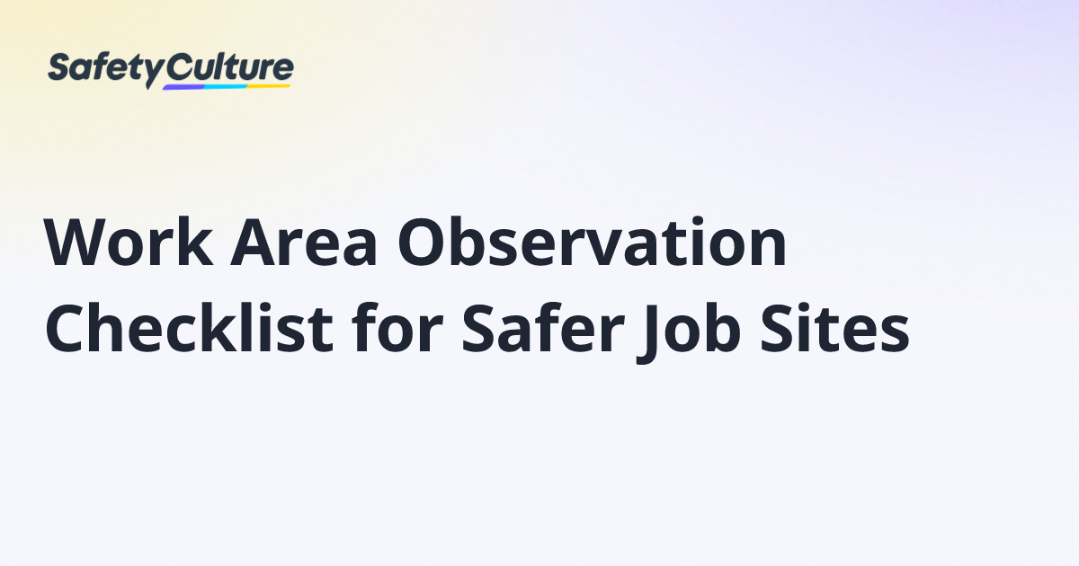 Work Area Observation Checklist for Safer Job Sites | Free Template
