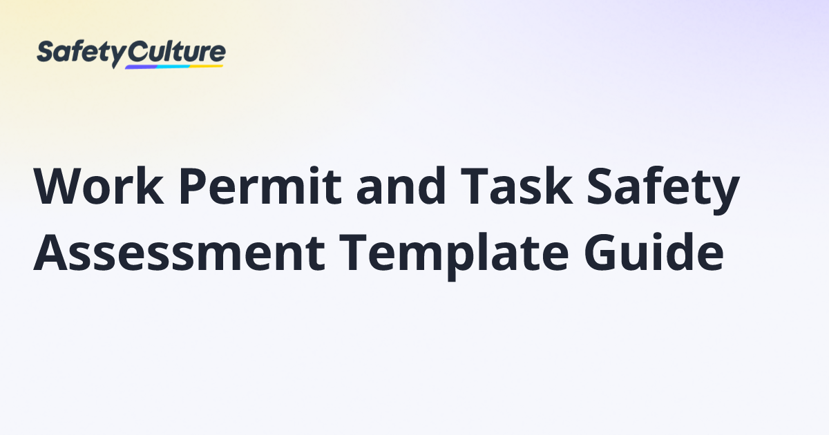 Work Permit and Task Safety Assessment Template Guide | Free Template