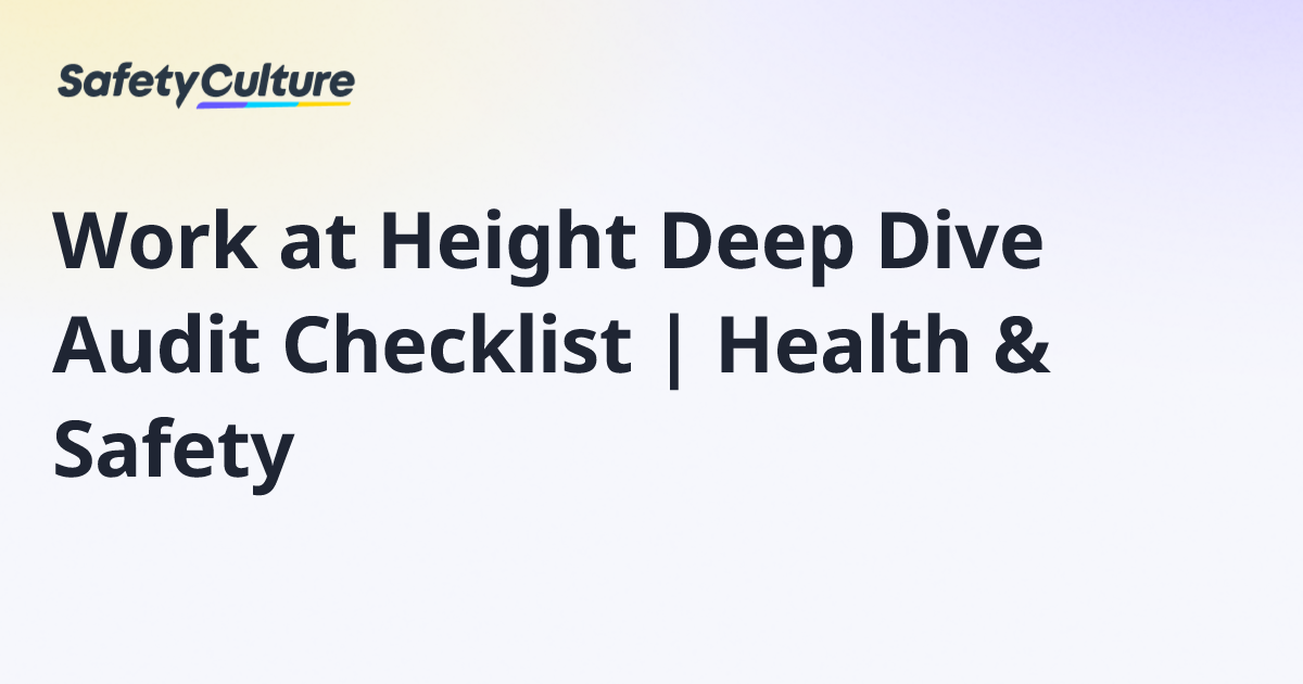 Work at Height Deep Dive Audit Checklist | Health & Safety | Free Template