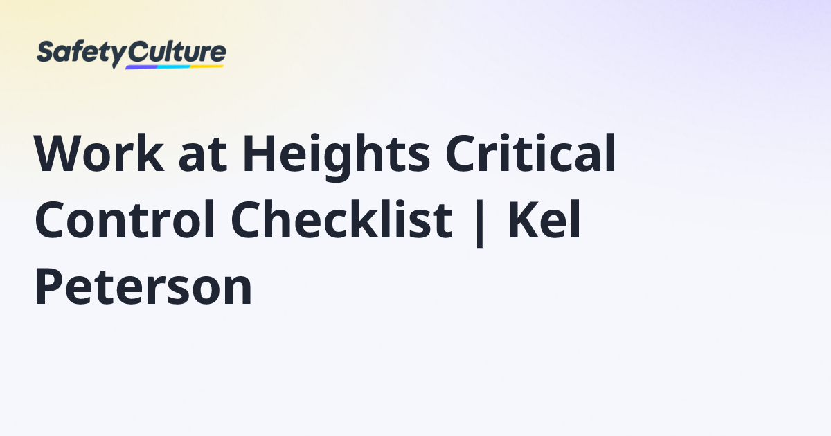 Work at Heights Critical Control Checklist | Kel Peterson | Free Template