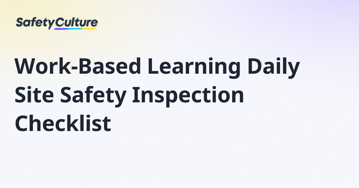 Work-Based Learning Daily Site Safety Inspection Checklist | Free Template