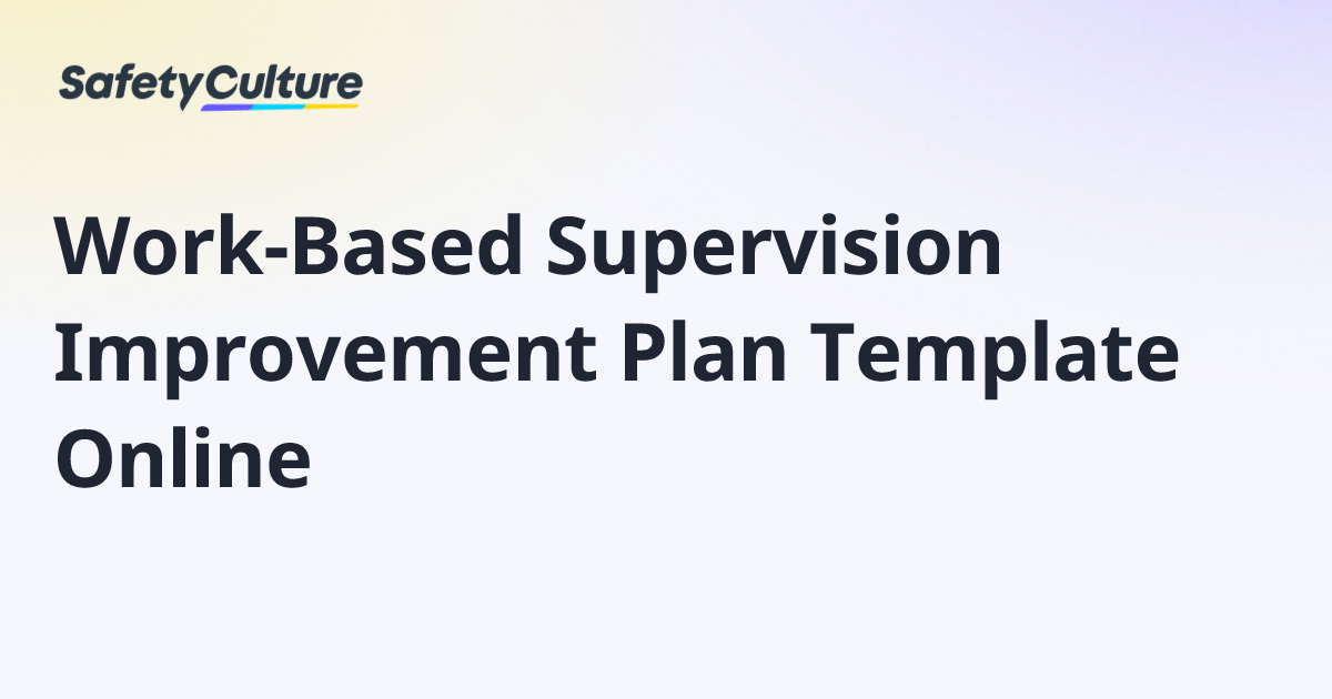 Work-Based Supervision Improvement Plan Template Online | Free Template
