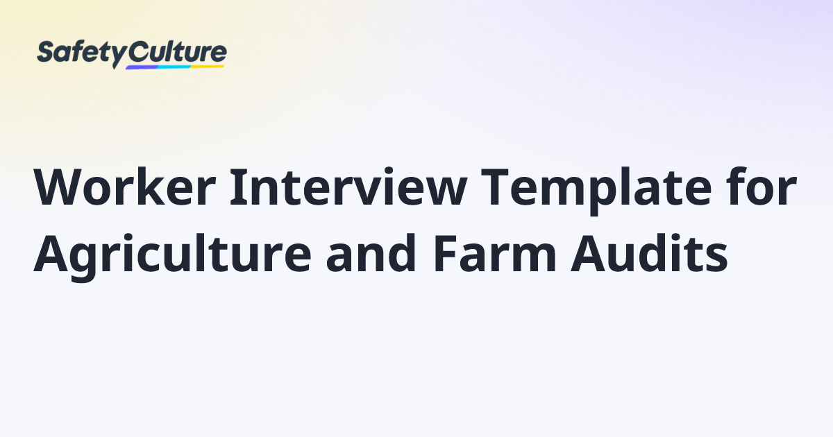 Worker Interview Template for Agriculture and Farm Audits | Free Template